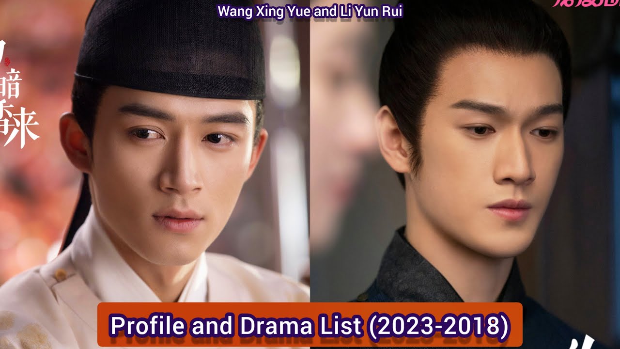 Wang Xing Yue and Li Yun Rui (Scent of Time) | Profile and Drama List (2023-2018) | - YouTube