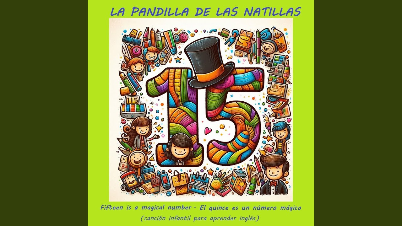 Fifteen is a magical number (canción infantil para aprender inglés) 2ª ...