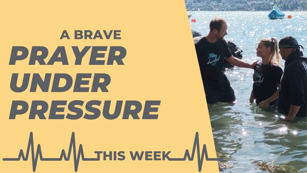 A brave prayer when under pressure - YouTube