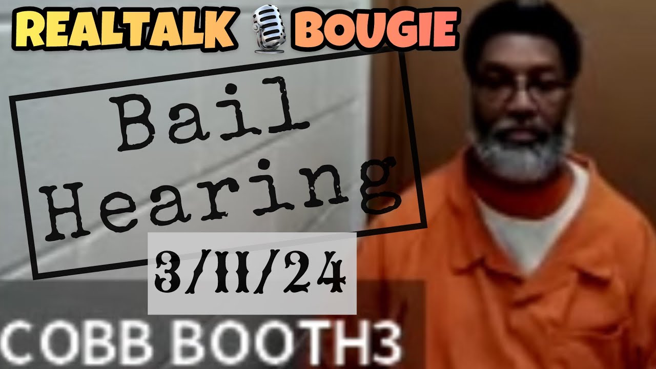 NESTO BAIL HEARING 3/11/24 | Earnest Williams Fulton County Court ...