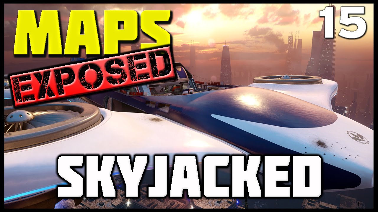 Ep. 15 - Skyjacked | Maps Exposed! (Lines of Sight, Wall Runs, and ...