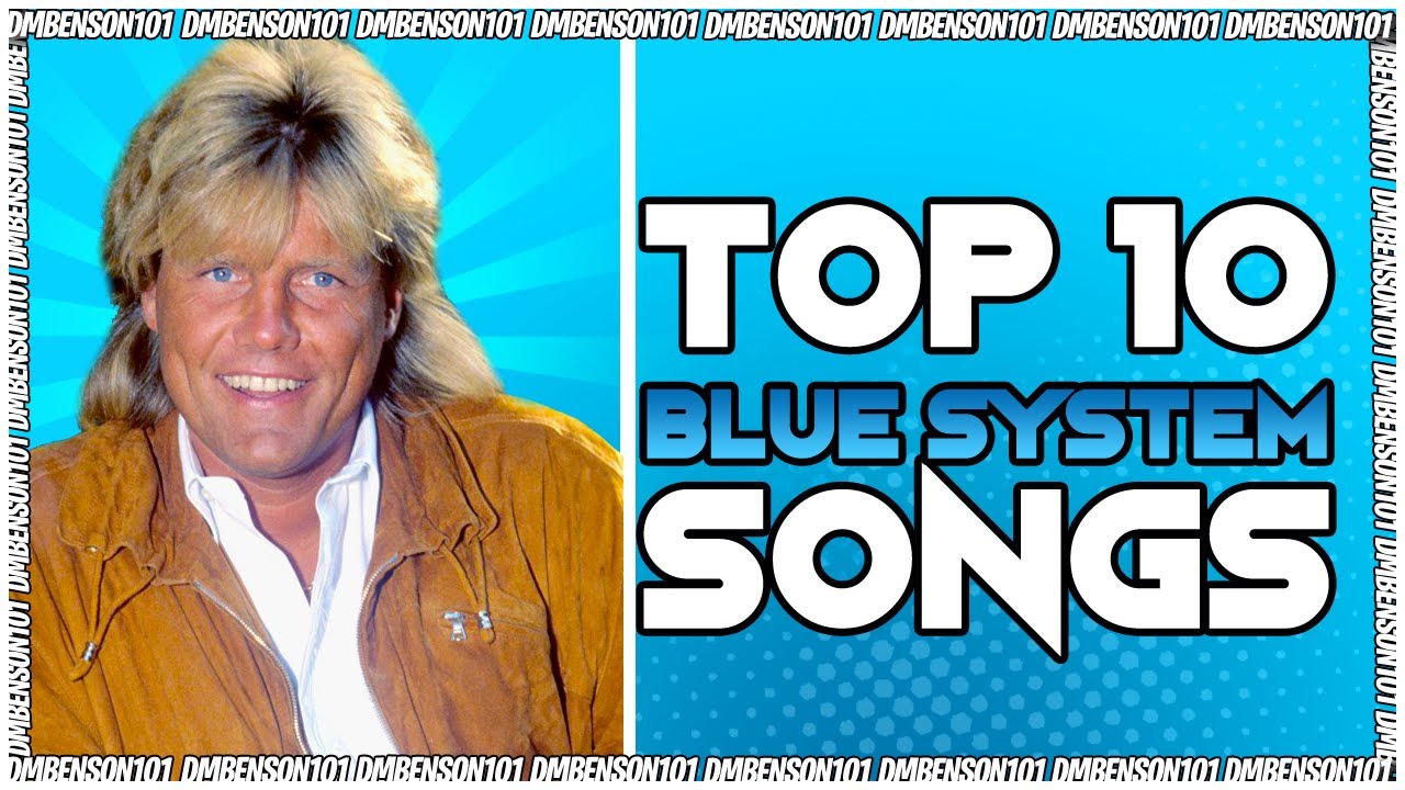 Top 10 Blue System Songs - YouTube