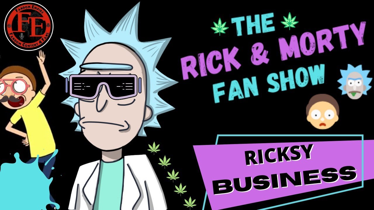 Rick And Morty Fan Show I Ricksy Business Youtube