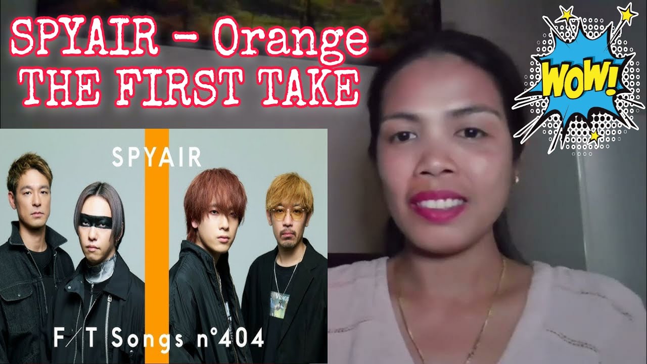 SPYAIR - Orange / THE FIRST TAKE | REACTION - YouTube
