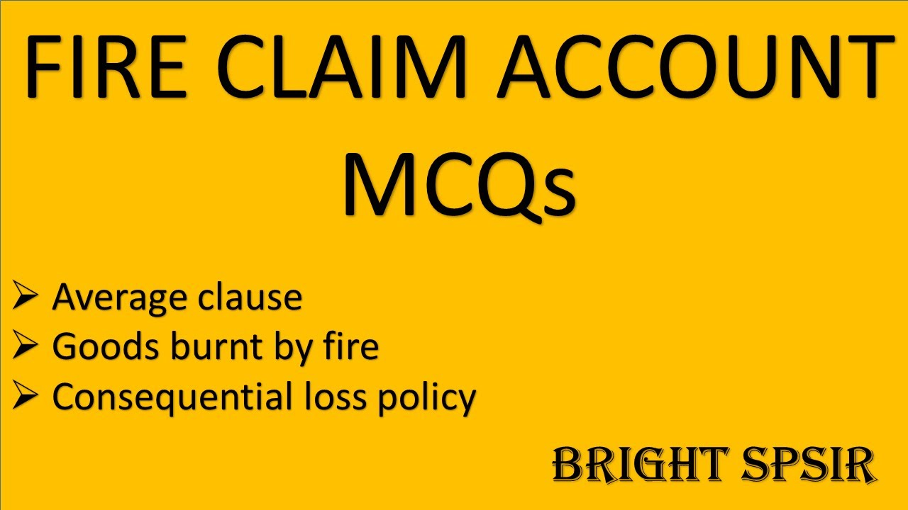 Fire Claim Account - MCQs - Average clause - Goods burnt by fire ...