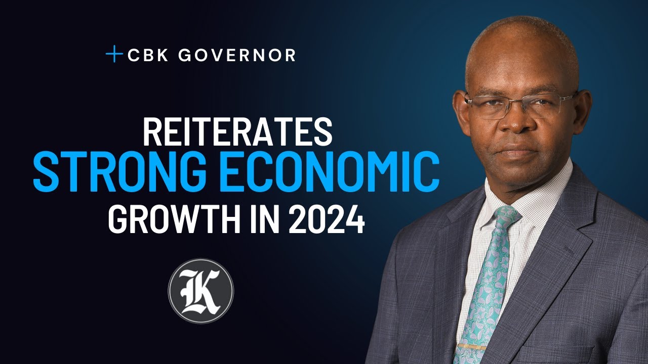 Kenya's 2024 economic growth remains strong - CBK Governor - YouTube