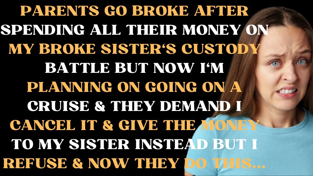 Parents goes broke after spending all their money on my broke sister's ...