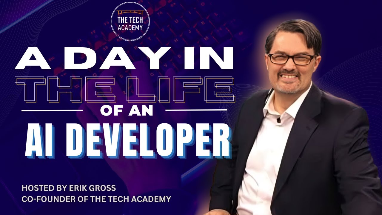 A Day In The Life Of An Ai Developer By Erik Gross Co Founder Of The Tech Academy Youtube