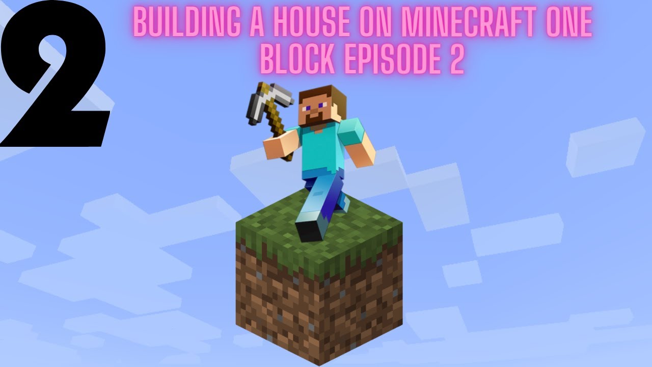 Building a house on Minecraft one block episode 2 - YouTube