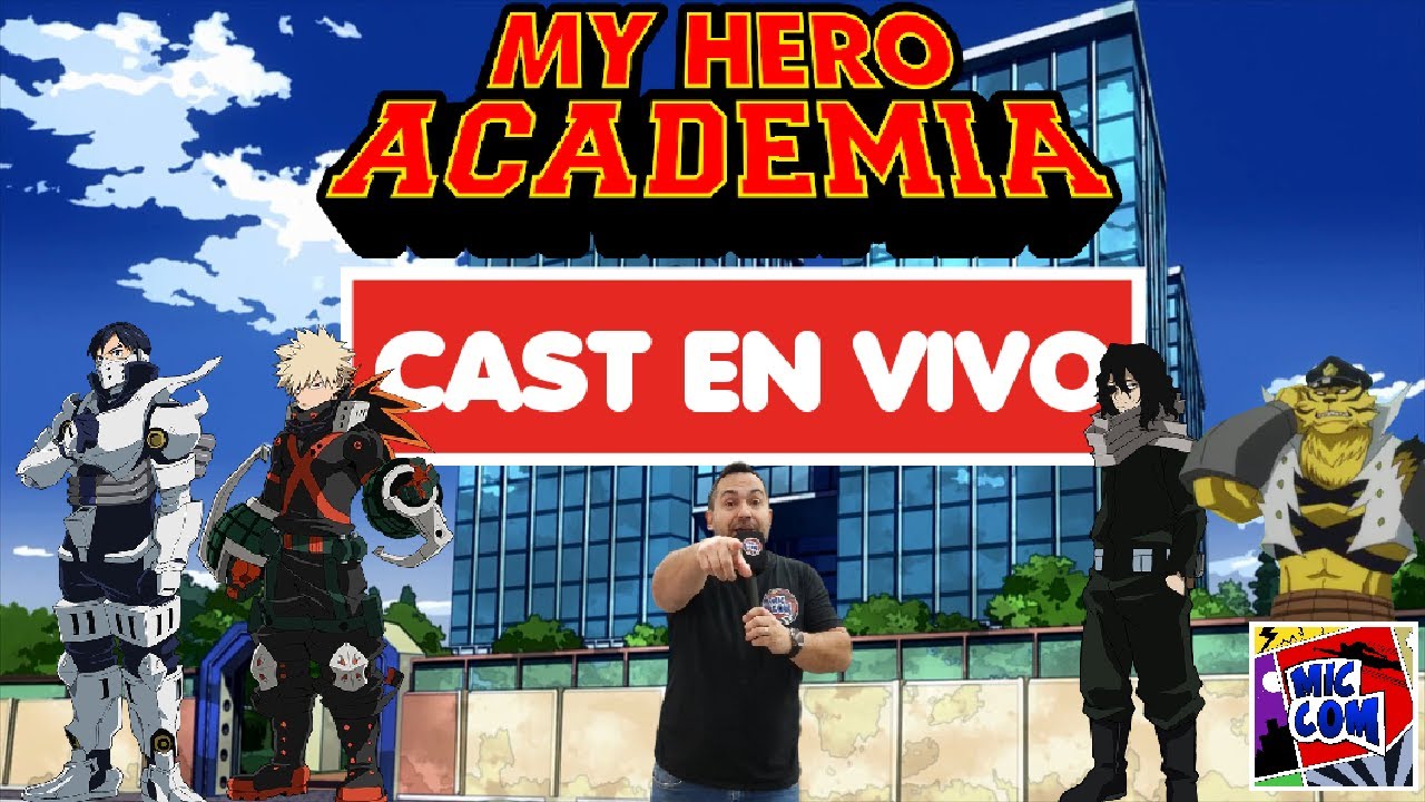 My Hero Academy Cast En vivo - YouTube