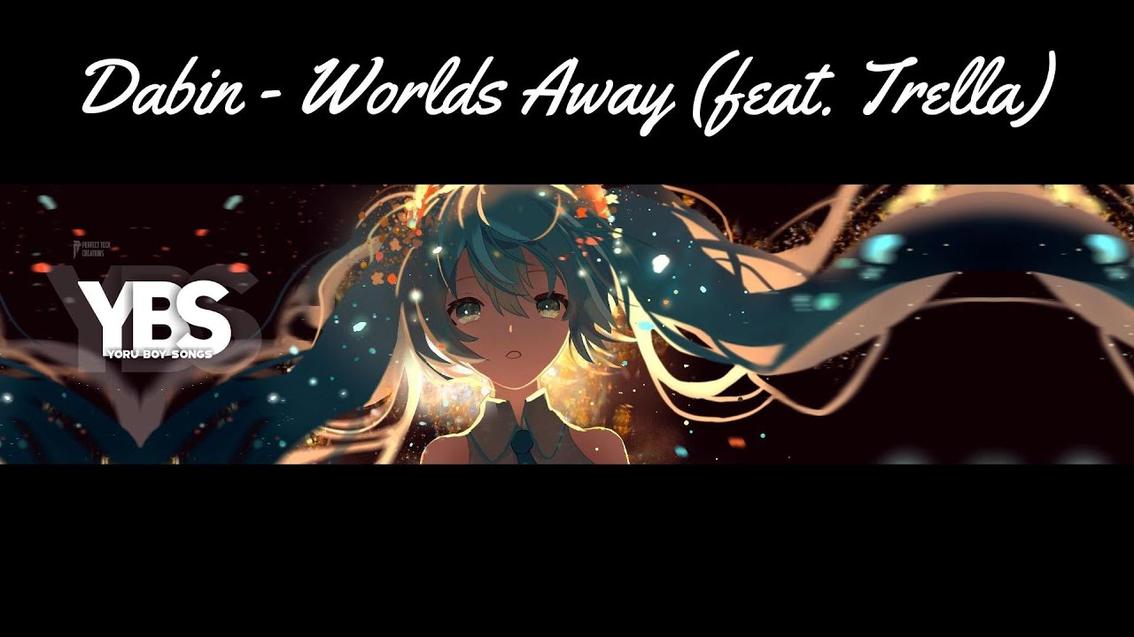 Dabin - Worlds Away (feat. Trella) - YouTube
