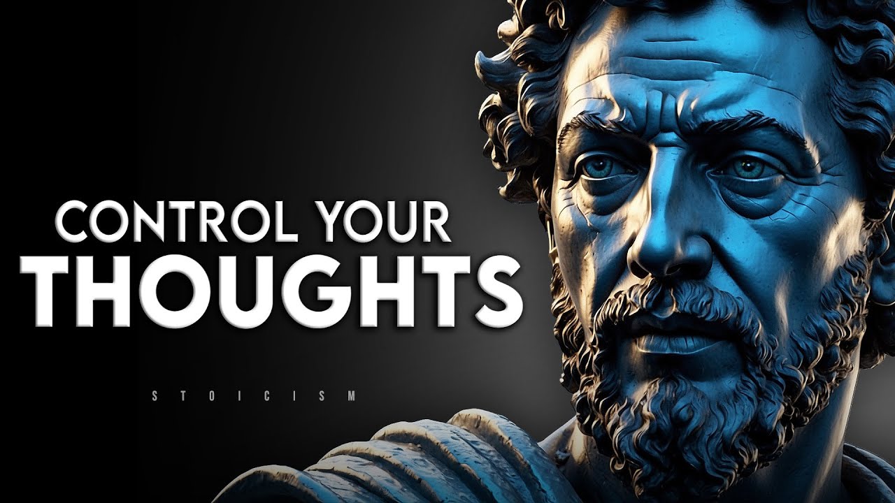 How to Control Your Thoughts - Stoicism - YouTube
