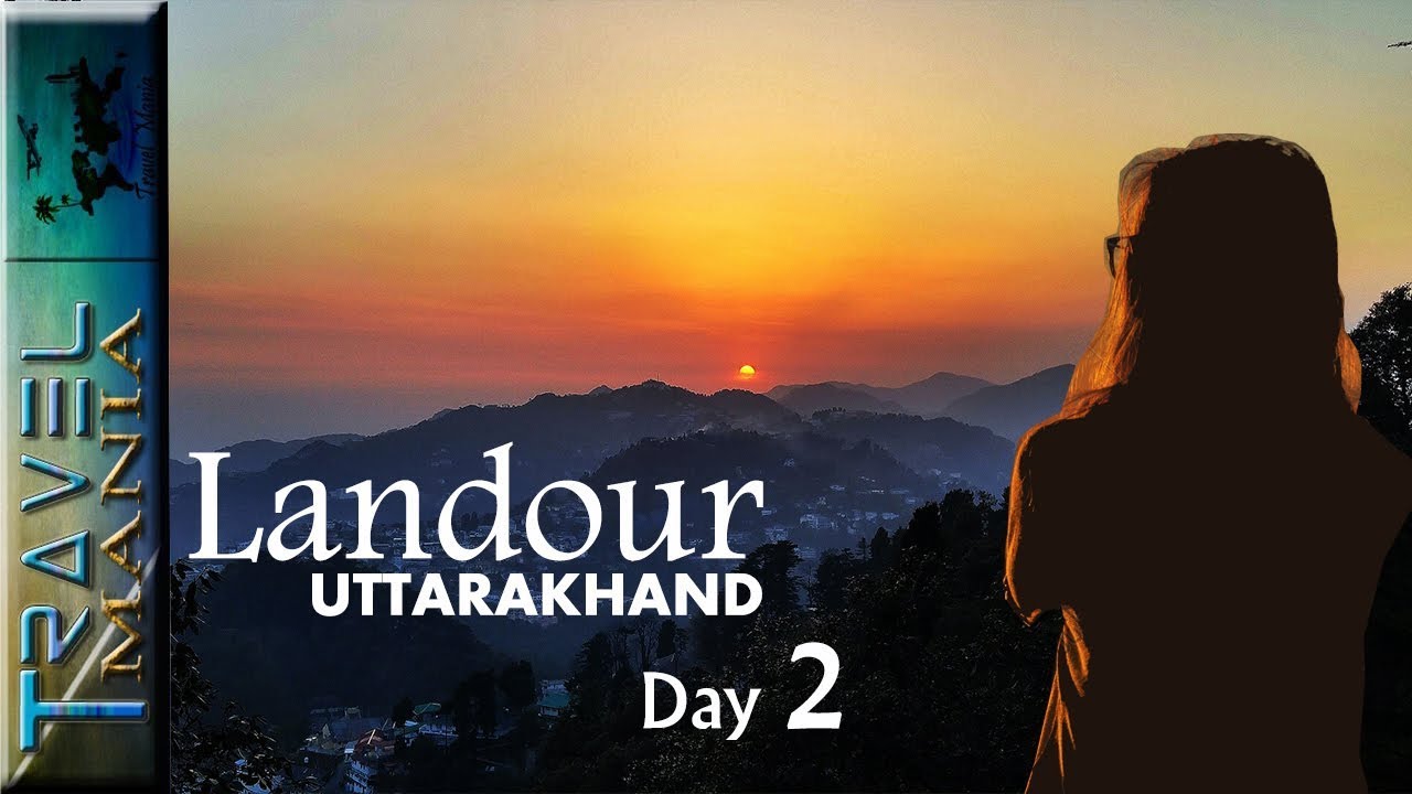 Landour Mussoorie | Places To Visit In Landour | Where To Stay | Day 2 ...