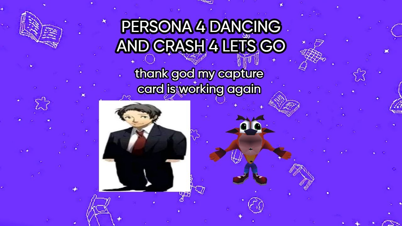 PERSONA 4 DANCING AND CRASH 4 WOO (EARLY STREAM TODAY) - YouTube