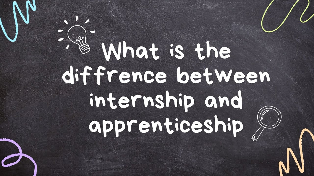 What is the difference between internship and apprenticeship? - YouTube