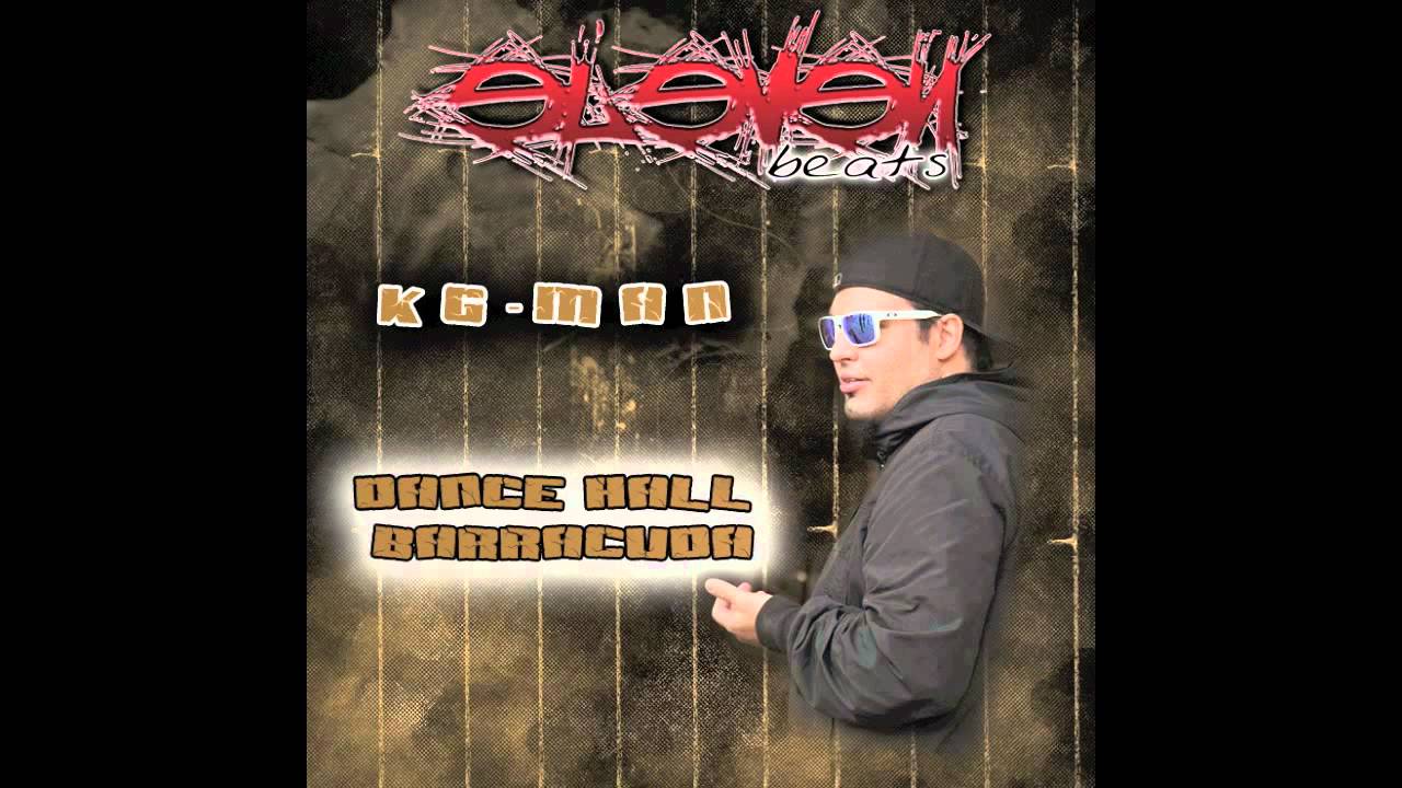 KG MAN - DANCEHALL BARRACUDA (Follow Dem Riddim - Eleven Beats Records ...