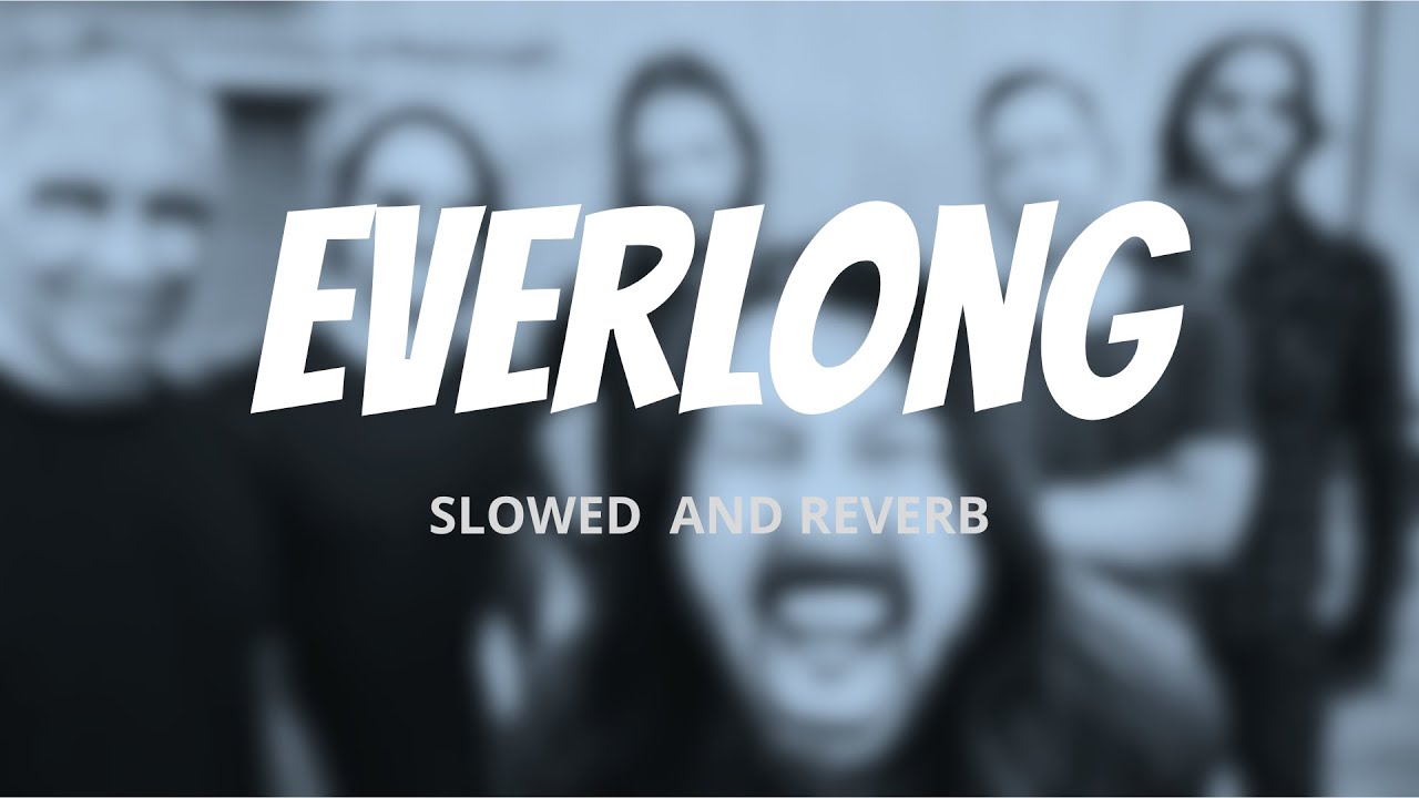 Foo Fighters - Everlong [ slowed and reverb ] - YouTube