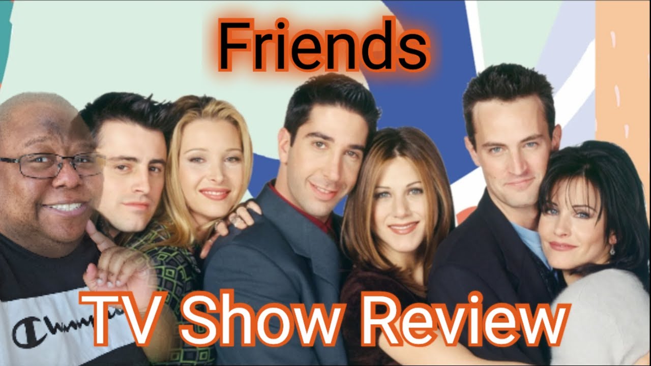 FRIENDS Series Review - YouTube