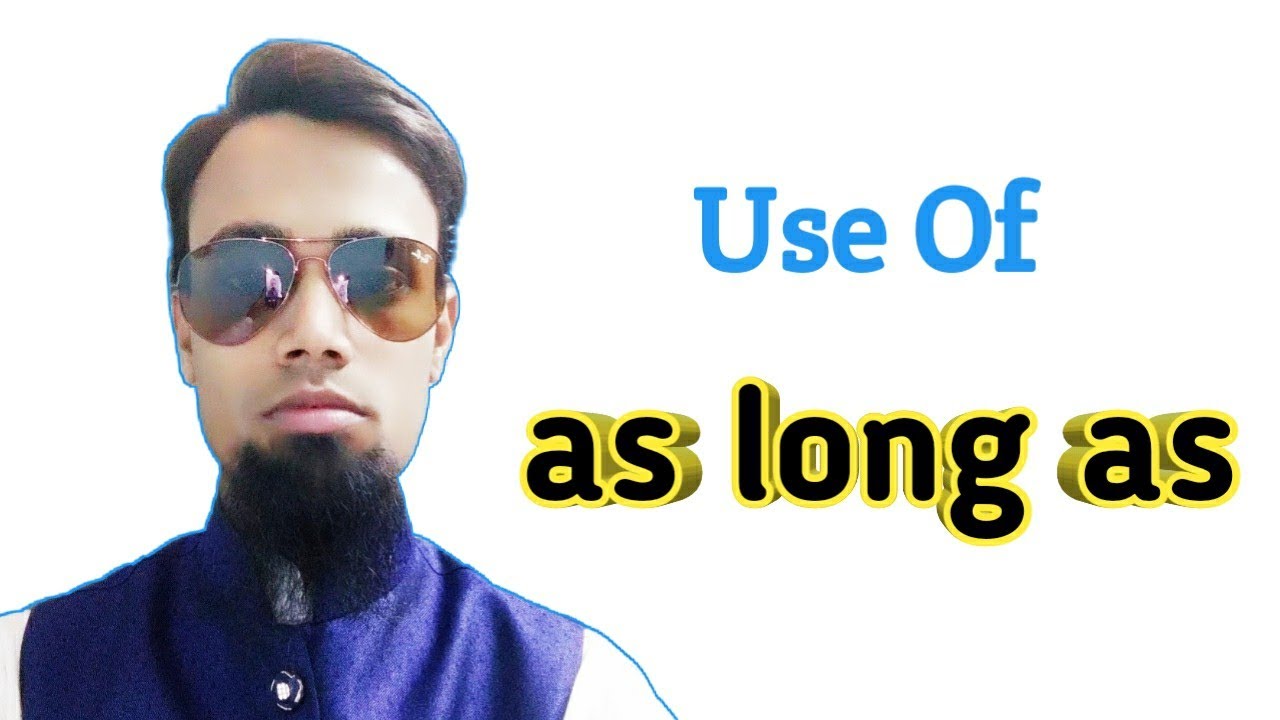 Use Of As Long As in English Grammar - YouTube