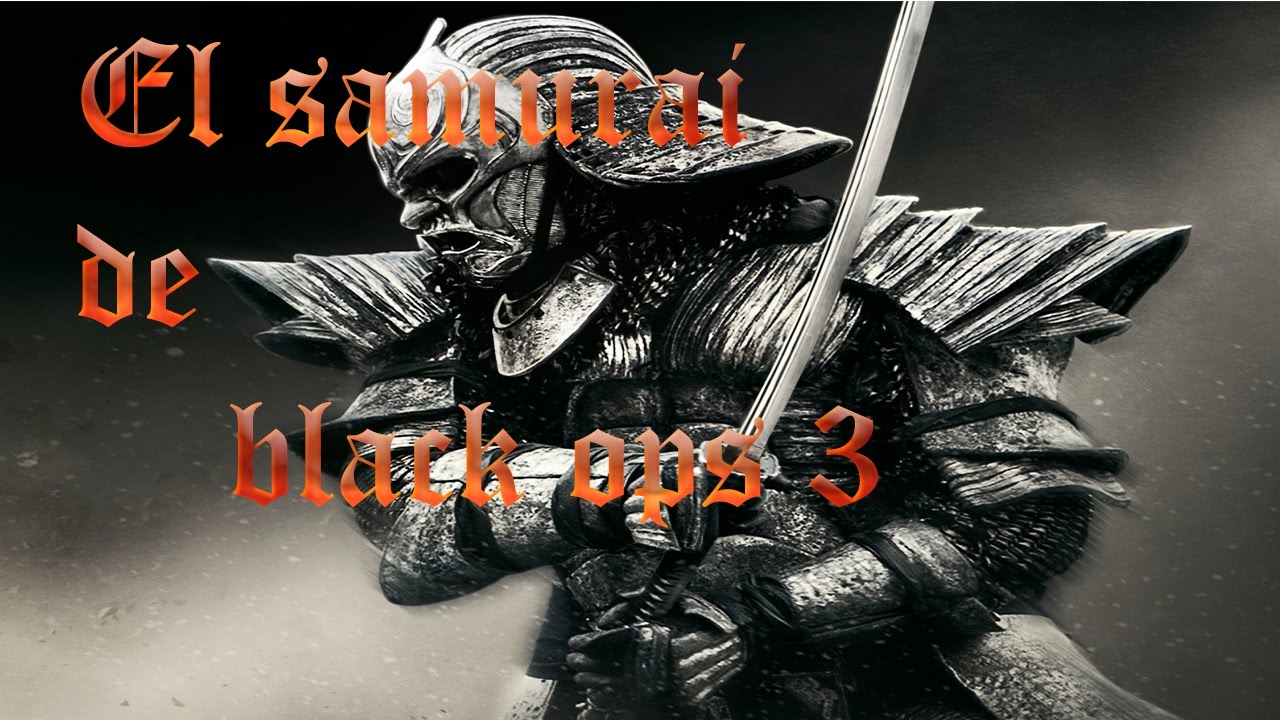 El samurai de black ops 3 / cod:black ops 3 - YouTube