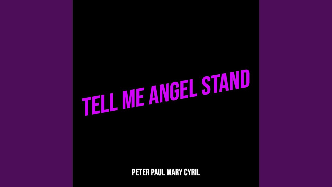 Tell Me Angel Stand - YouTube