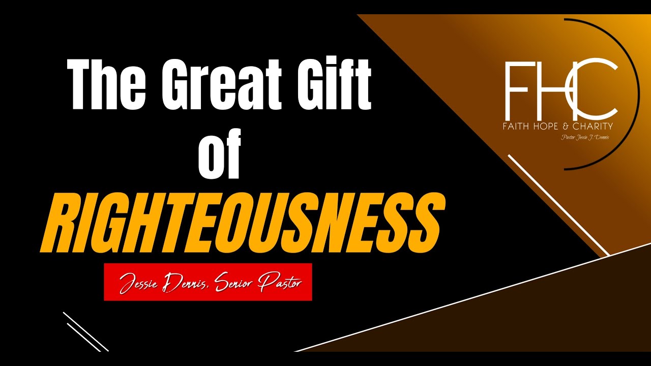 The Great Gift of Righteousness - YouTube