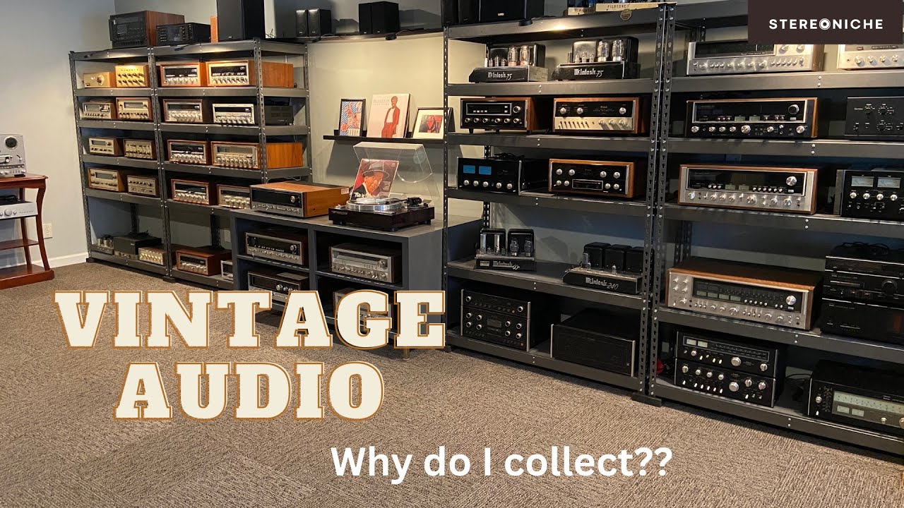 Why I collect vintage audio? Answers to several questions about ...