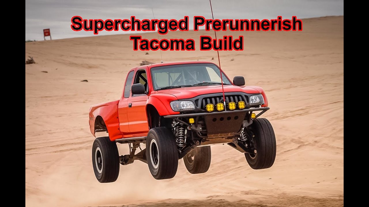 FIRST GEN TACOMA Supercharged Prerunnerish Build Walkaround. Why I did ...