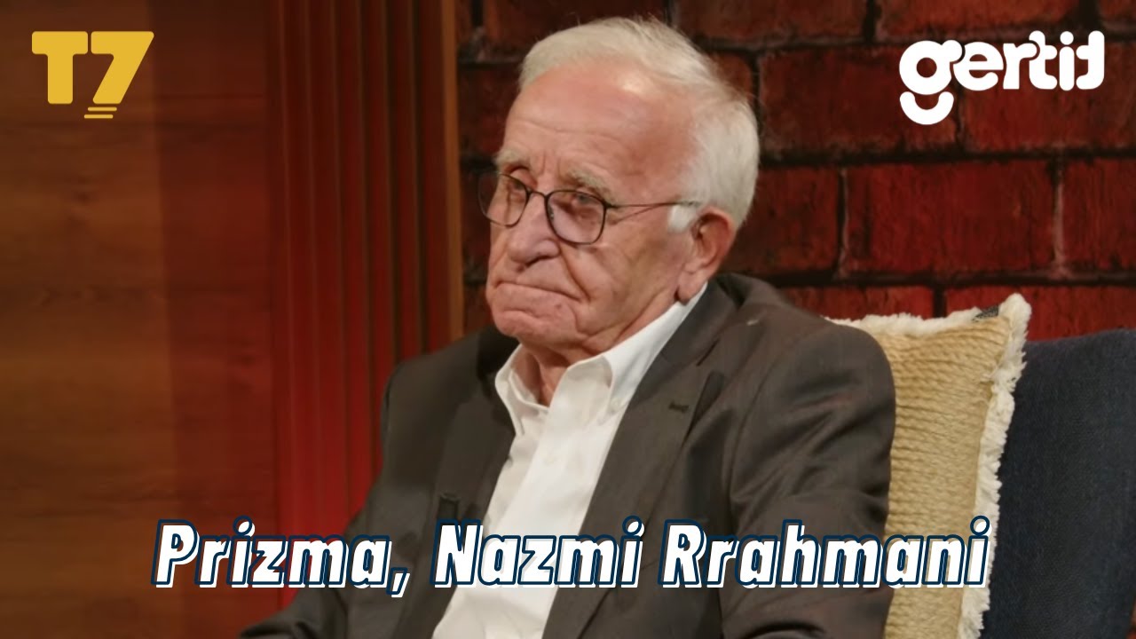 Nazmi Rrahmani | PRIZMA | T7 - YouTube