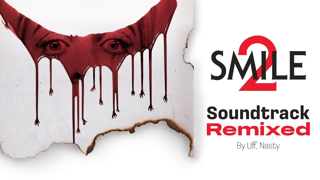 Smile 2 Soundtrack Remixed by Uff, Nasty - YouTube