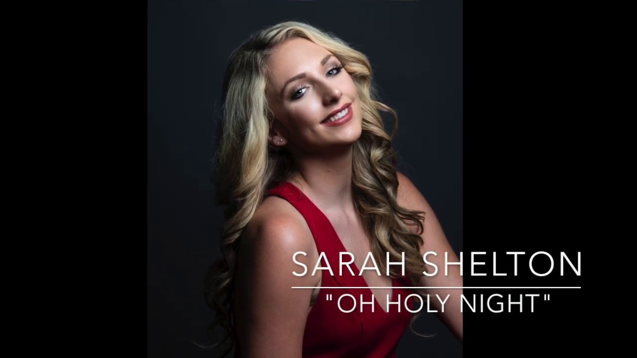 Sarah Shelton Sings "Oh Holy Night" - YouTube