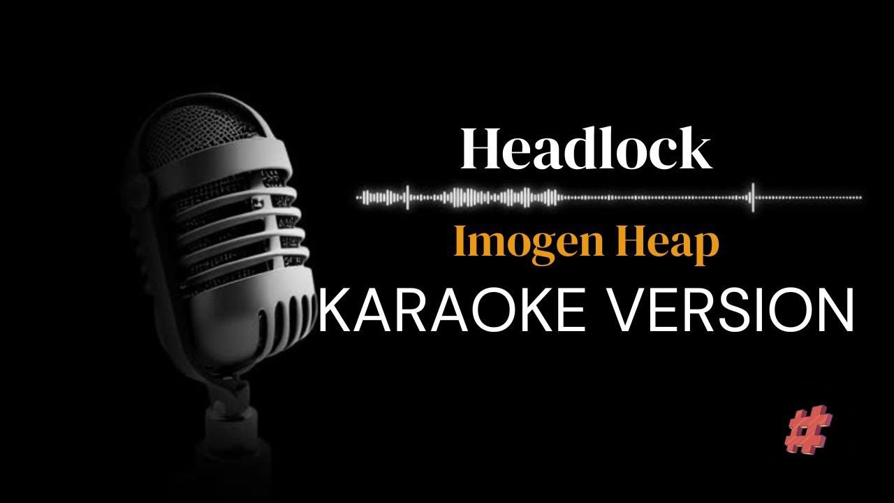 KARAOKE VERSION | HEADLOCK | IMOGEN HEAP | #music #instrumental # ...