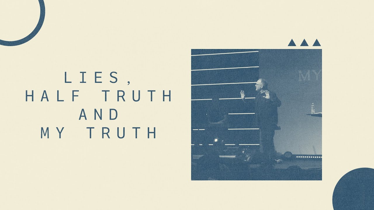 Lies, Half Truth and My Truth - Pastor James Kordon - YouTube