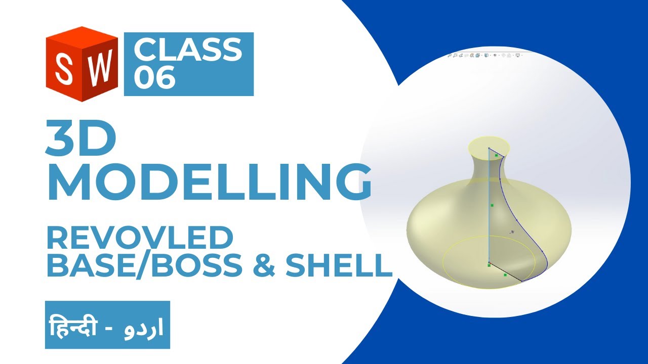 SolidWorks in Urdu/Hindi - Class Six 3D Modelling - Revolve & Shell ...