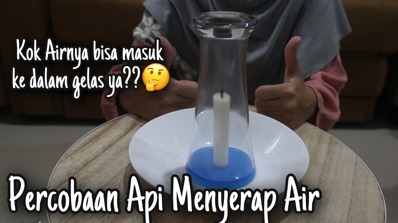 Percobaan Api Menyerap Air & Penjelasannya | Lilin Dalam Gelas # ...