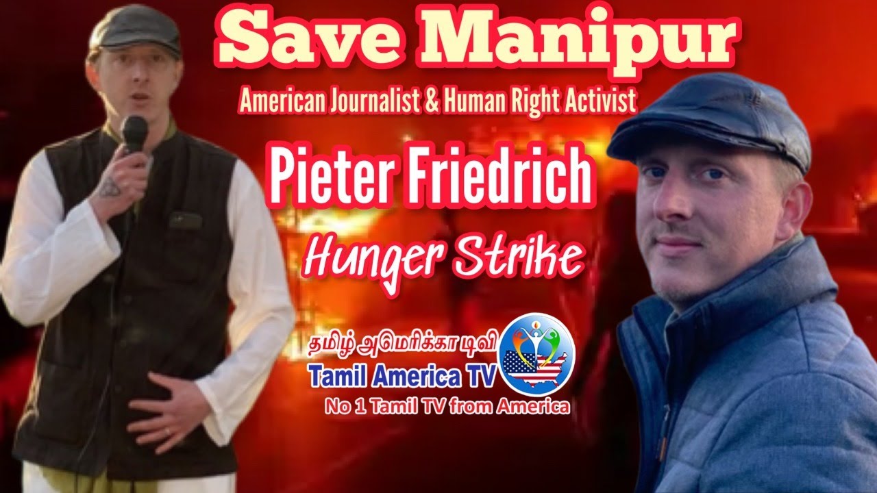 3rd Day American Activist Pieter Friedrich Hunger Strike | Save Manipur ...
