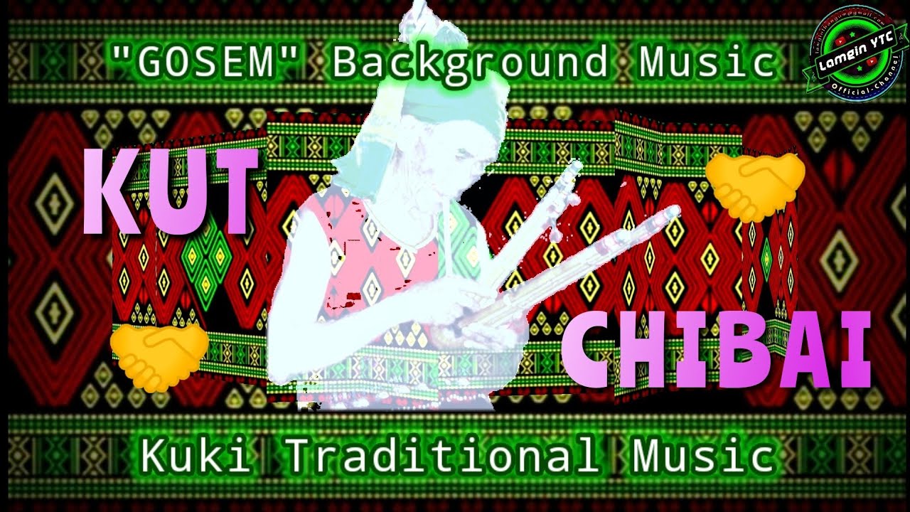 "GOSEM" Background Music || Kuki Traditional Music || Lamgin YTC - YouTube