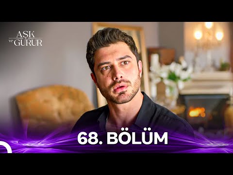 Aşk ve Gurur 68. Bölüm