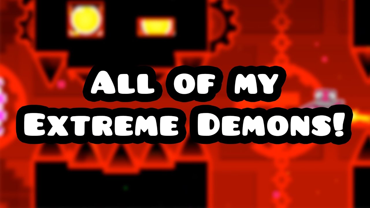 All of my Completed Extreme Demons [1K SPECIAL] - YouTube