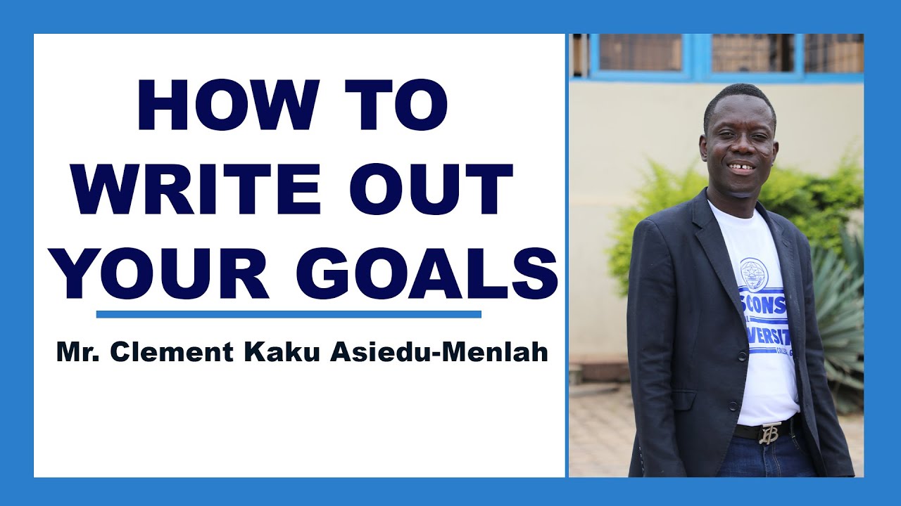 HOW TO WRITE OUT GOALS - YouTube
