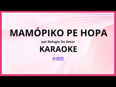 Refugio de Amor - Mamópiko Pe Hopa KARAOKE (tono original)
