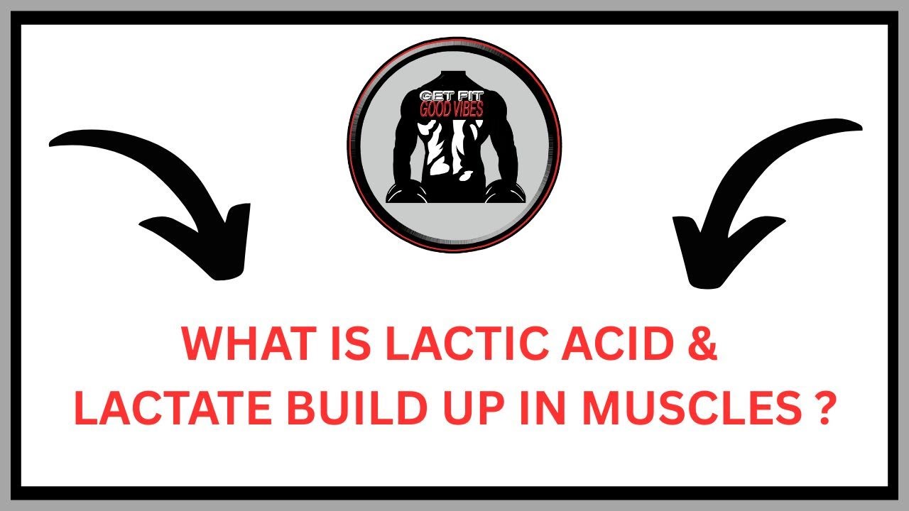 What Is Lactic Acid & Lactate Build Up In Muscles ? | GFGV - YouTube