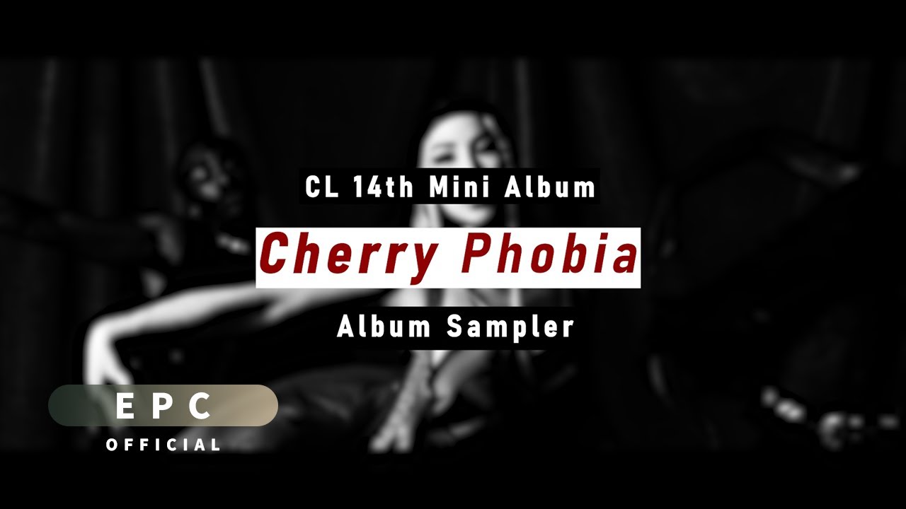 CL 14th Mini Album [Cherry Phobia] Album Sampler - YouTube