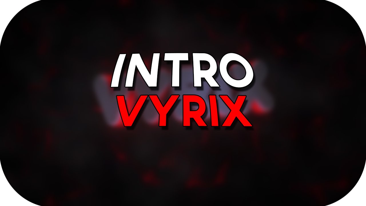 Vyrix Intro VirtusFX (not my best :c) - YouTube