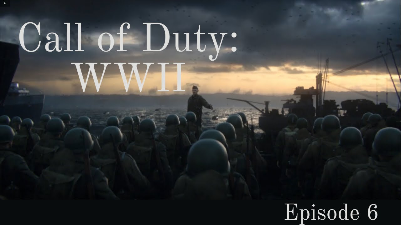 Call of Duty: WWII Campaign EP 6 and Gameplay - YouTube
