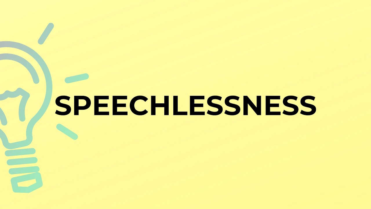 What is the meaning of the word SPEECHLESSNESS? - YouTube