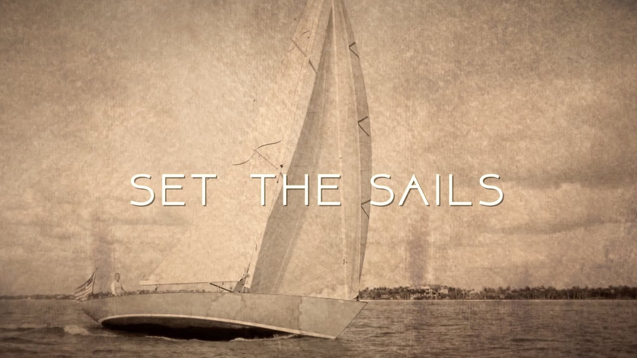 Set The Sails - YouTube