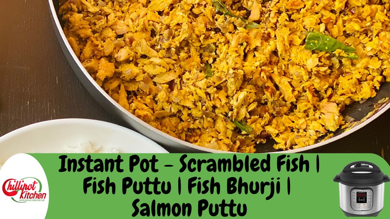 Instant pot Easy Scrambled Fish | Fish Puttu | Salmon Puttu |Instant ...