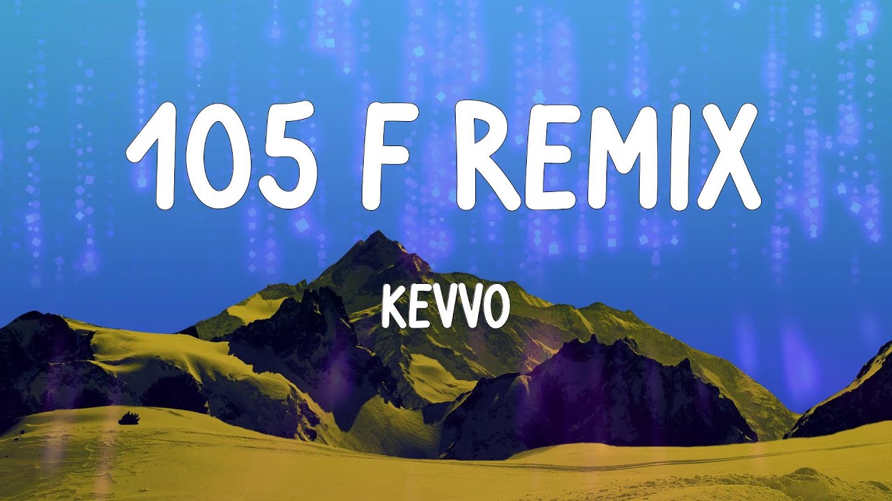 KEVVO - 105 F Remix (Letras) - YouTube