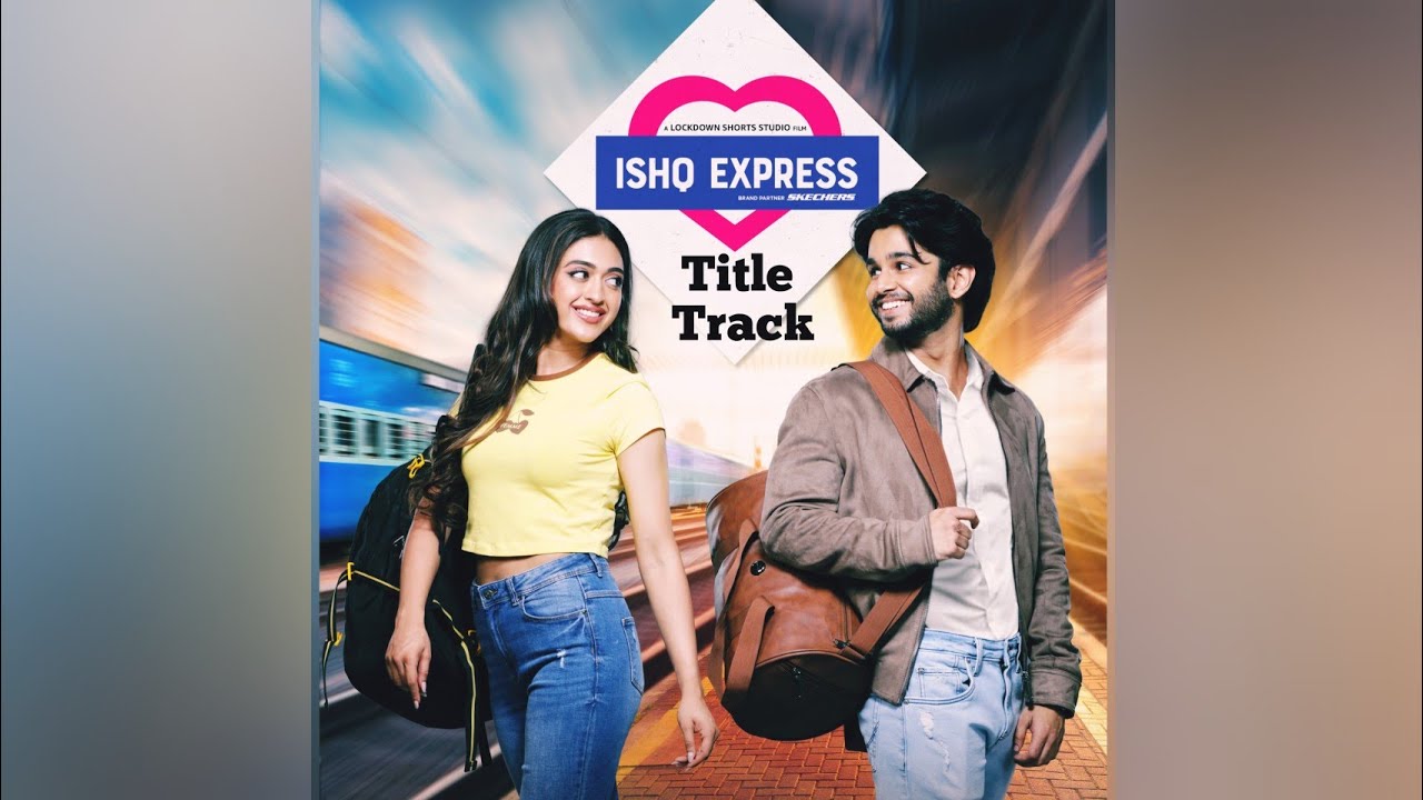 Ishq Express | Title Song | New Mini Series Song | - YouTube